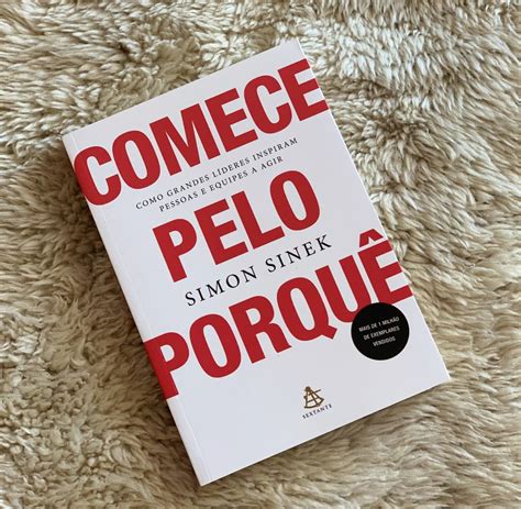 Simon Sinek Comece pelo porquê Como grandes líderes inspiram pessoas