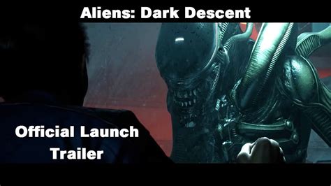 Aliens Dark Descent Official Launch Trailer Youtube