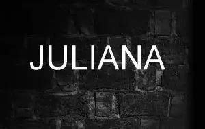 Significado De Juliana Y Su Origen Actualizado