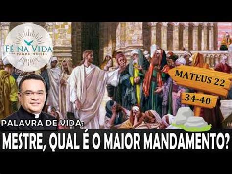 MESTRE QUAL É O MAIOR MANDAMENTO DA LEI Mateus 22 34 40 Palavra