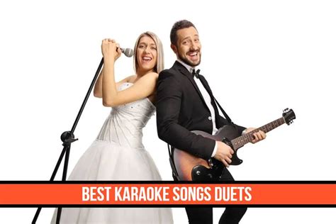 Best Karaoke Songs Duets For Male And Female Both