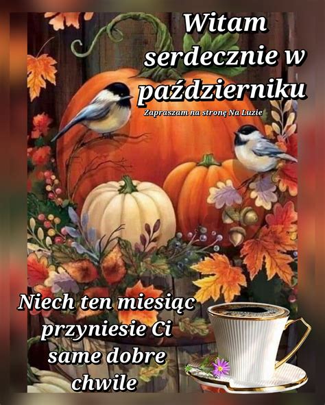 Dzie Dobry W Pierwszy Dzie Pa Dziernika Twoje Karteczki