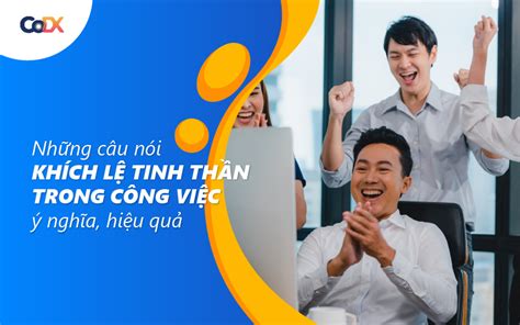 Những câu nói khích lệ tinh thần trong công việc ý nghĩa hiệu quả