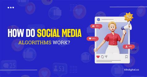 How Do Social Media Algorithms Work Klik Digital Agency