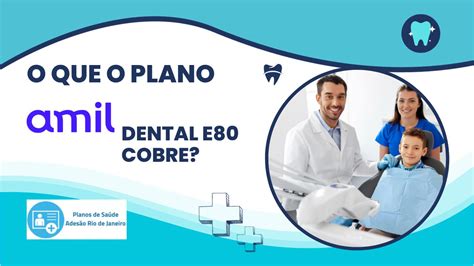 O Que O Plano Amil Dental E Cobre