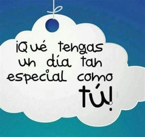 Que Tengas Buen Dia Que Tengas Un Buen Dia