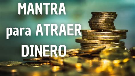 Mantra Para Atraer Dinero Probado Y Verdaderamente Efectivo Youtube