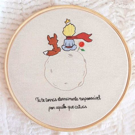 Quadro Bastidor Bordado Pequeno Pr Ncipe Tu Te Tornas Elo