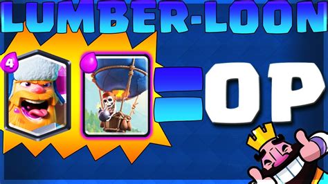 Absolute Best Lumber Loon Deck Easy Clash Royale Deck Youtube