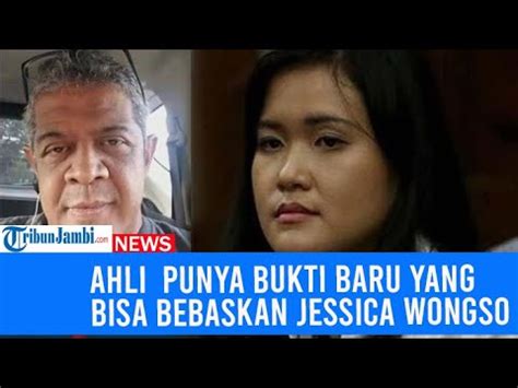 Punya Bukti Baru Yang Bisa Bebaskan Jessica Wongso Ahli Bakal Ungkap