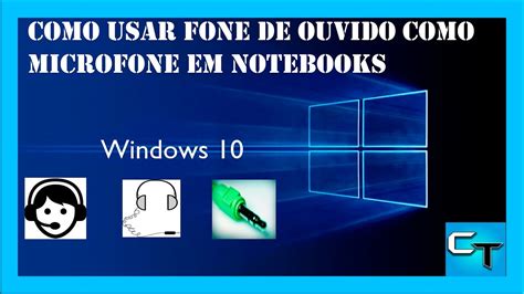 Como Usar O FONE DE OUVIDO Como MICROFONE No Windows10 Notebook