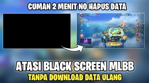 CARA ATASI LAYAR HITAM BLACK SCREEN MOBILE LEGENDS TIDAK BISA MASUK