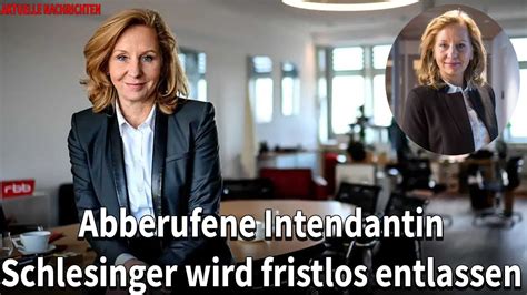 Abberufene Intendantin Schlesinger Wird Fristlos Entlassen Garmany