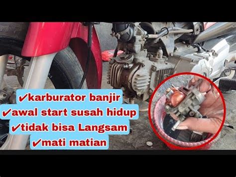 Cara Mudah Mengatasi Karburator Banjir YouTube