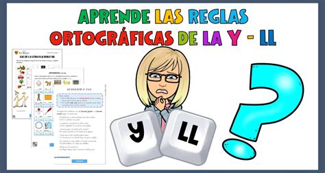 Aprende las Reglas ortográficas de la Y LL Imagenes Educativas