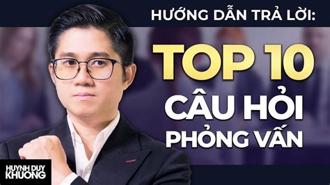 TOP 10 Câu Hỏi Phỏng Vấn Nhân Sự Kèm Cách Trả Lời Chi Tiết Huỳnh