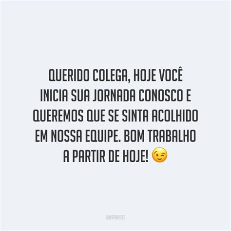 40 Frases De Boas Vindas Ao Trabalho Para Receber Os Novos Colegas