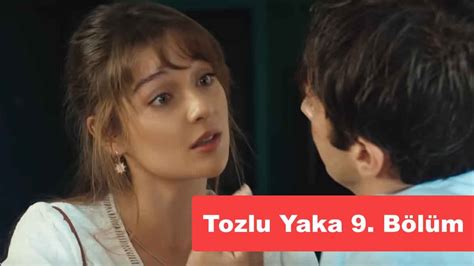 Tozlu Yaka 9 Bölüm Full İzle En Son Bölüm İzleme Tek Parça Link