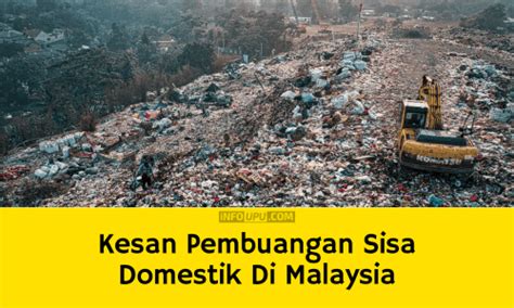 Kesan Pembuangan Sisa Domestik Di Malaysia Info UPU