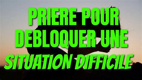 PRIERE POUR DEBLOQUER UNE SITUATION DIFFICILE PRIERE PUISSANTE Matin