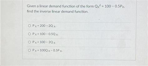 solved given a linear demand function of the form