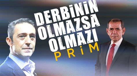 Ali Koç ve Dursun Özbek ten prim sözü Fenerbahçe Galatasaray maçı