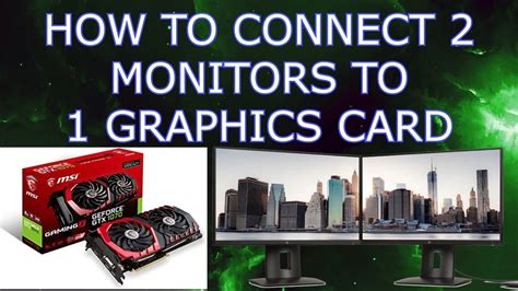 How To Connect Two 2 Monitors To One Graphics Card Displayport To Hdmi