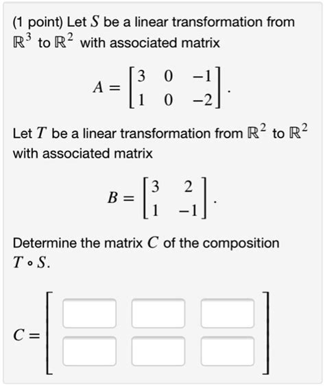 video solution 1 point let s be a linear transformation from r3 to r2 with associated matrix