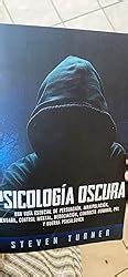 Psicolog A Oscura Una Gu A Esencial De Persuasi N Manipulaci N