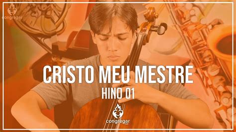 Hino 01 Cristo Meu Mestre Cello Hinário 5 CCB YouTube