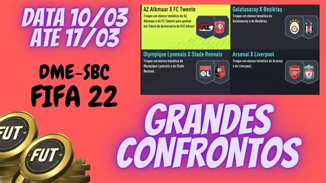 FIFA 22 DME SBC GRANDES CONFRONTOS DATA 10 03 ATE 17 03 YouTube