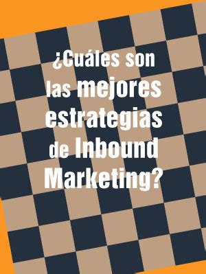 Cuáles son las mejores estrategias de Inbound Marketing