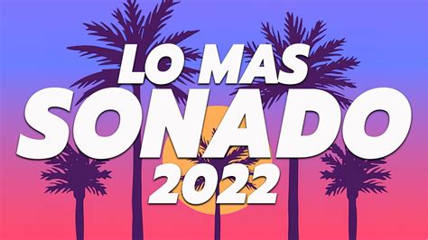 MIX REGGAETON 2022 LO MAS NUEVO 2022 LO MAS SONADO YouTube Music