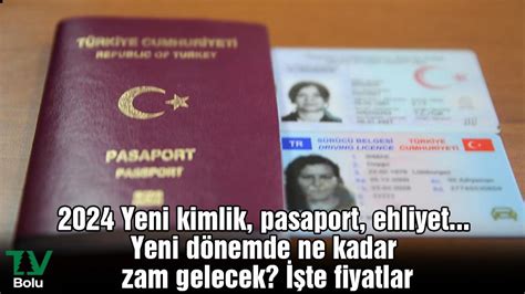 2024 Yeni kimlik pasaport ehliyet Yeni dönemde ne kadar zam