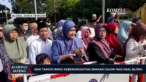 Isak Tangis Iringi Keberangkatan Jemaah Calon Haji Asal Blora Video