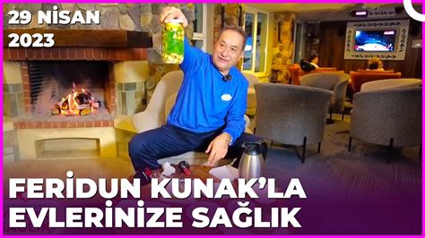 Dr Feridun Kunakla Evlerinize Sağlık 29 Nisan 2023 YouTube