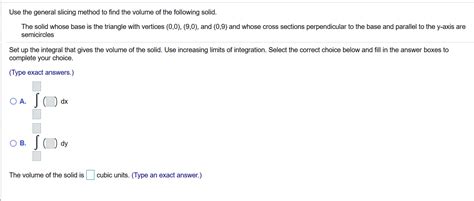 solved use the general slicing method to find the volume of