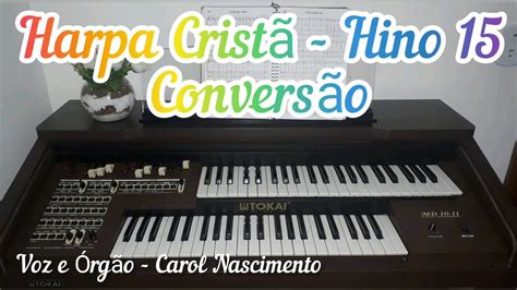 Harpa Cristã Hino 15 Cantado letra Conversão Foi na Cruz YouTube