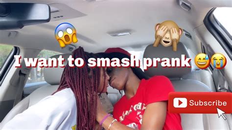 I Want To Smash Prank On My Girlfriend Gone Right Youtube