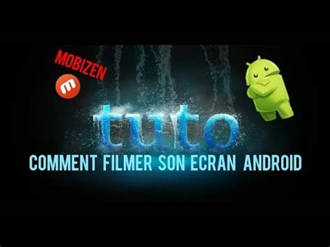 Tuto comment filmer son écran Androide YouTube
