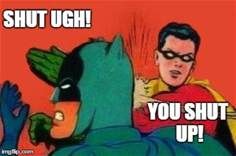 Robin Slapping Batman Imgflip