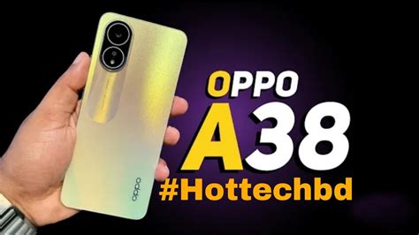 Oppo A38 Full Review And Prices 2024 Hottechbd Full Review Unboxing