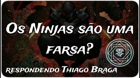 Os Ninjas são uma farsa respondendo Thiago Braga YouTube