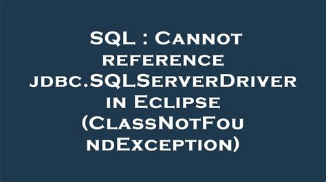 SQL Cannot Reference Jdbc SQLServerDriver In Eclipse