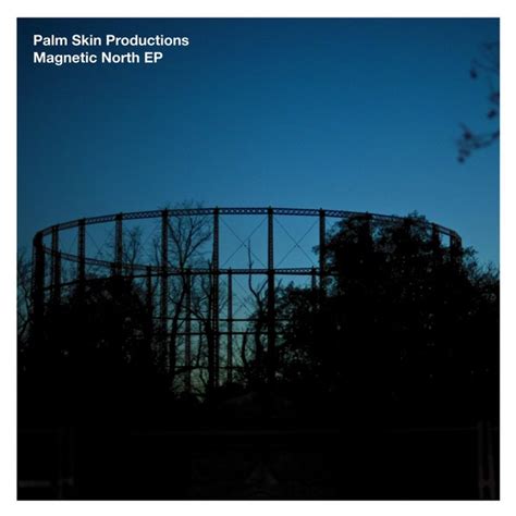 Palm Skin Productions Magnetic North EP Reviews Album Of The Year