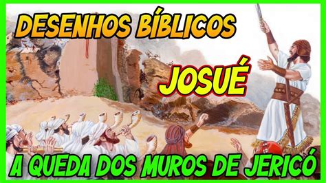 DESENHOS BÍBLICOS 6 JOSUÉ A QUEDA DO MURO DE JERICÓ YouTube