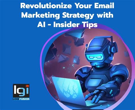Revolutionize Your Email Marketing Strategy With AI Insider Tips
