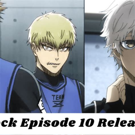 Blue Lock Episode 10 Release Date Where To Watch Unleashing The
