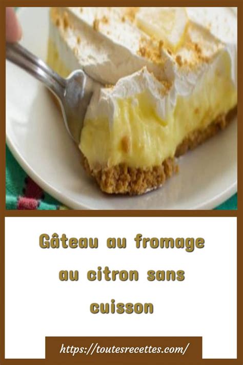 Gâteau au fromage au citron sans cuisson Toutes Recettes