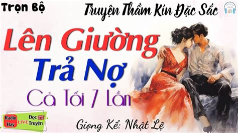 Truyện tâm sự thầm kín đặc sắc nhất 2023 Lên Giường Trả Nợ Tình Và